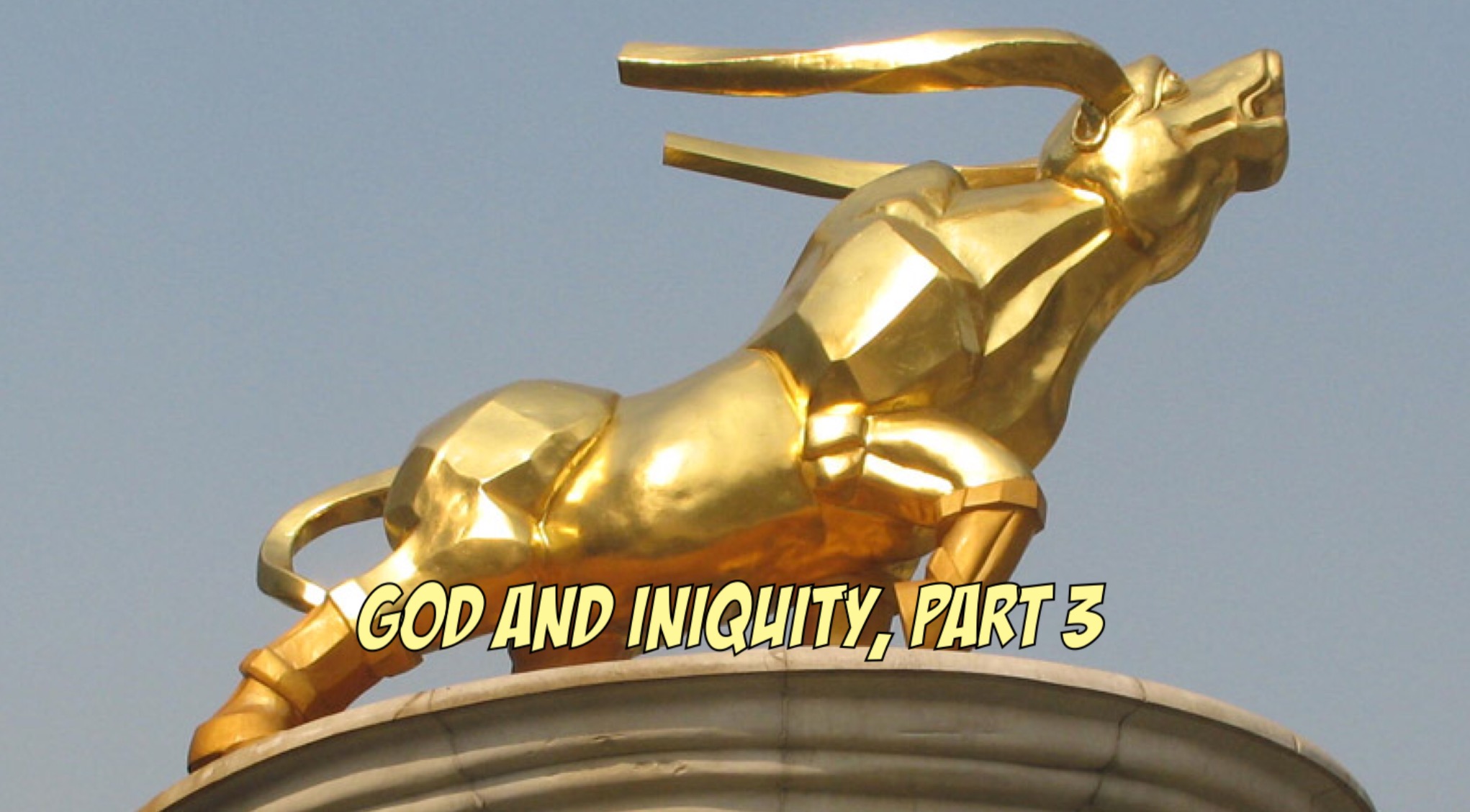 God and Iniquity, Part 3 | Mike's Place on the Web